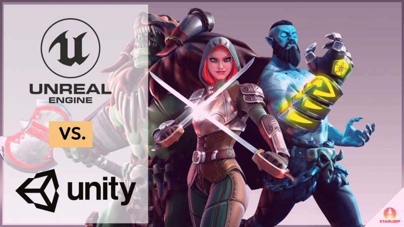 Unreal vs. Unity 3D: Choosing the Best Engine for Your Game | Starloop